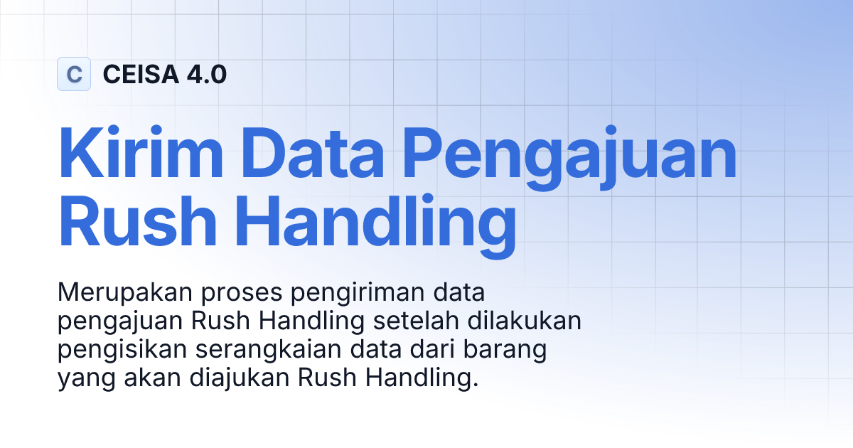 Kirim Data Pengajuan Rush Handling | CEISA 4.0